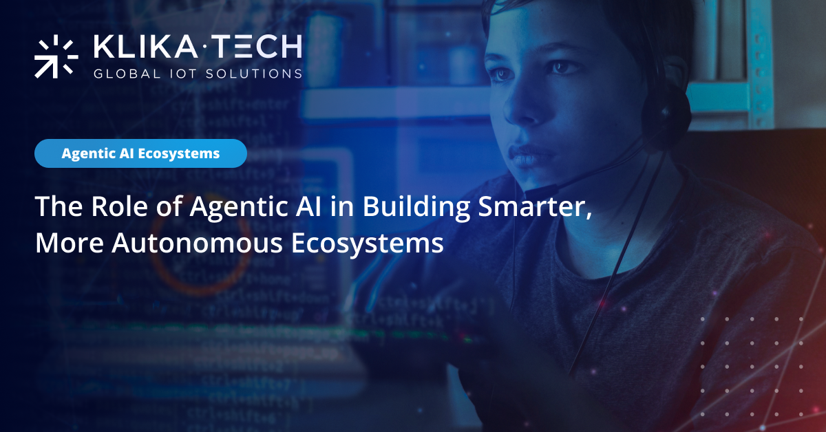 Agentic Ai Ecosystems | Blog | Klika Tech